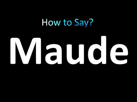 How to Pronounce Maude