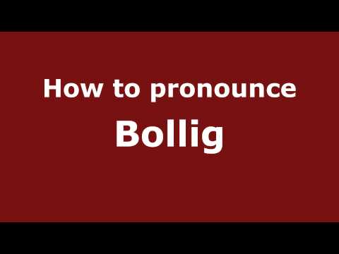 How to Pronounce Bollig - PronounceNames.com