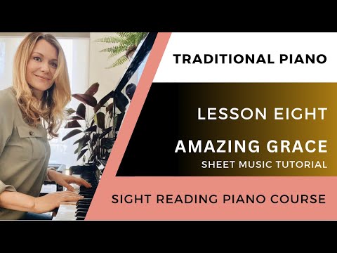 Lesson Eight SONG - Amazing Grace - Beginner Sight Reading Piano Course