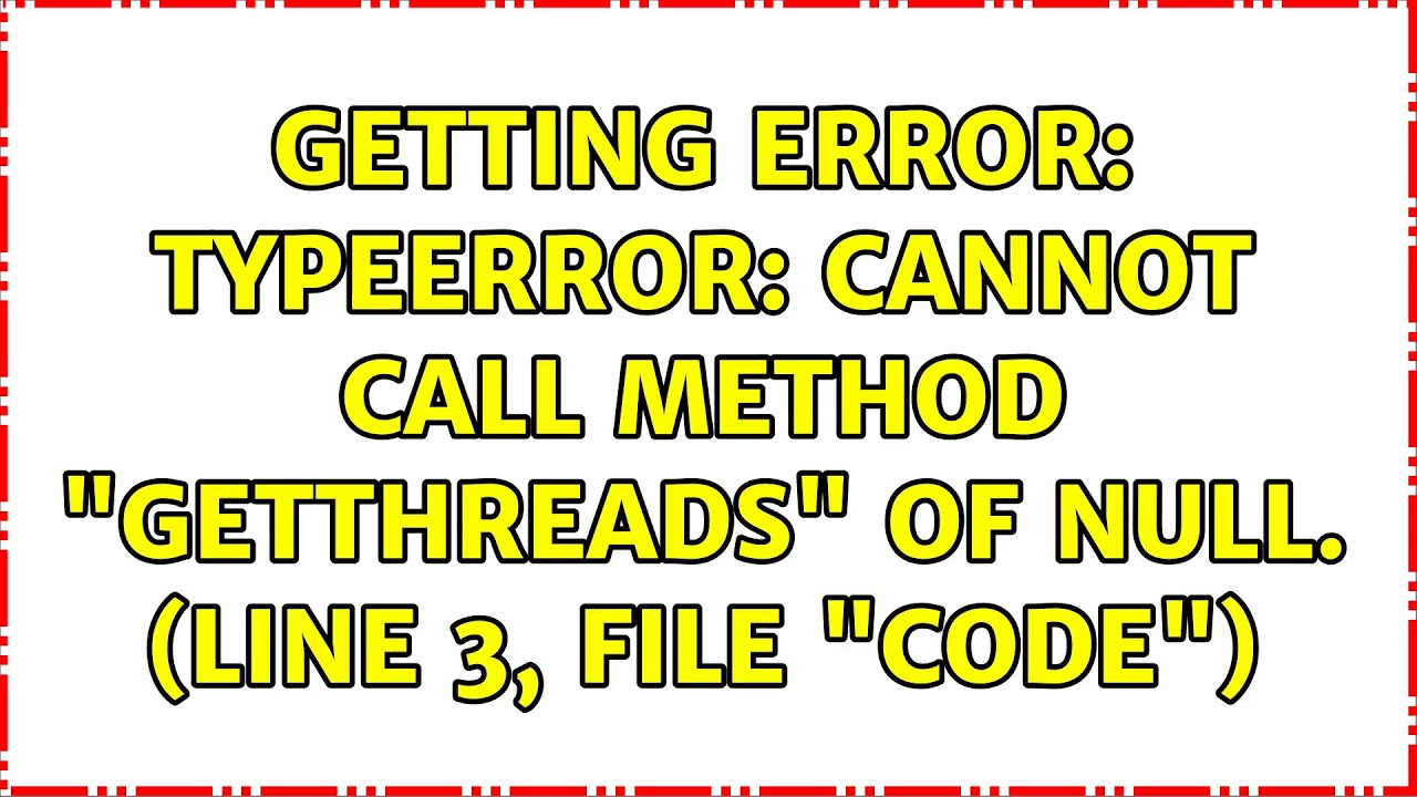 Getting Error: TypeError: Cannot call method 