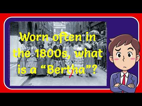 Worn often in the 1800s, what is a “Bertha”?