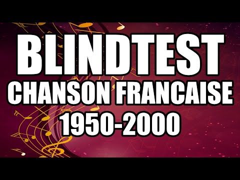 Blindtest francais facile - 1950-2000 - Chanson francaise