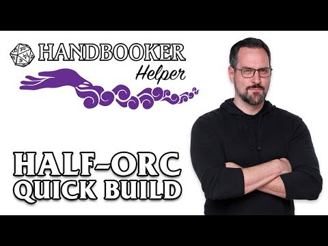 Handbooker Helper: Half-Orc (Quick Build)