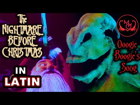 Oogie Boogie's Song, in LATIN! Nightmare Before Christmas (lyrics: Stefano Vittori) Songs in Latin