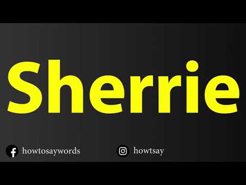How To Pronounce Sherrie
