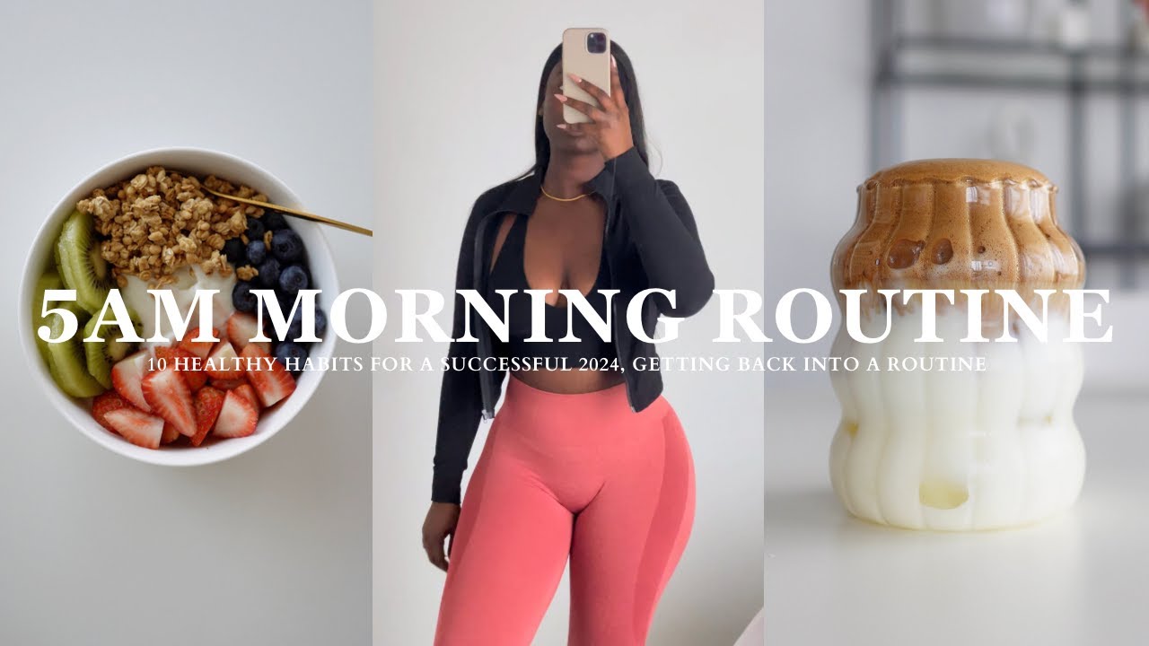 5AM Morning Routine | 10 healthy habits for a successful 2024, getting back into a routine ...