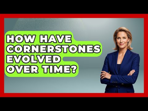 How Have Cornerstones Evolved Over Time? - Civil Engineering Explained