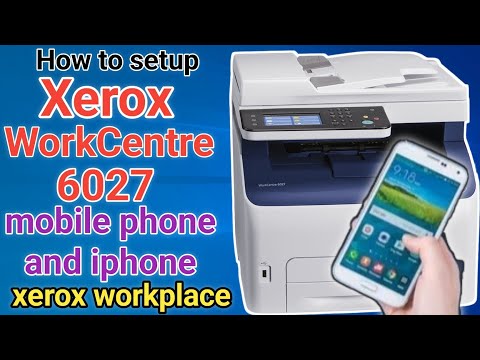 Xerox WorkCentre 6027 printer setup on you mobile phone and iphone with xerox workplace apps.