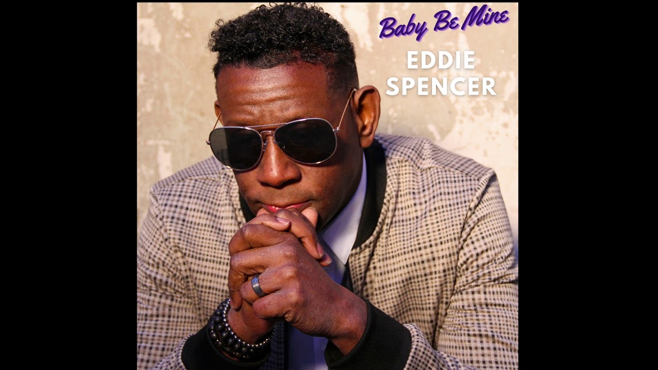 Baby Be Mine- Eddie Spencer