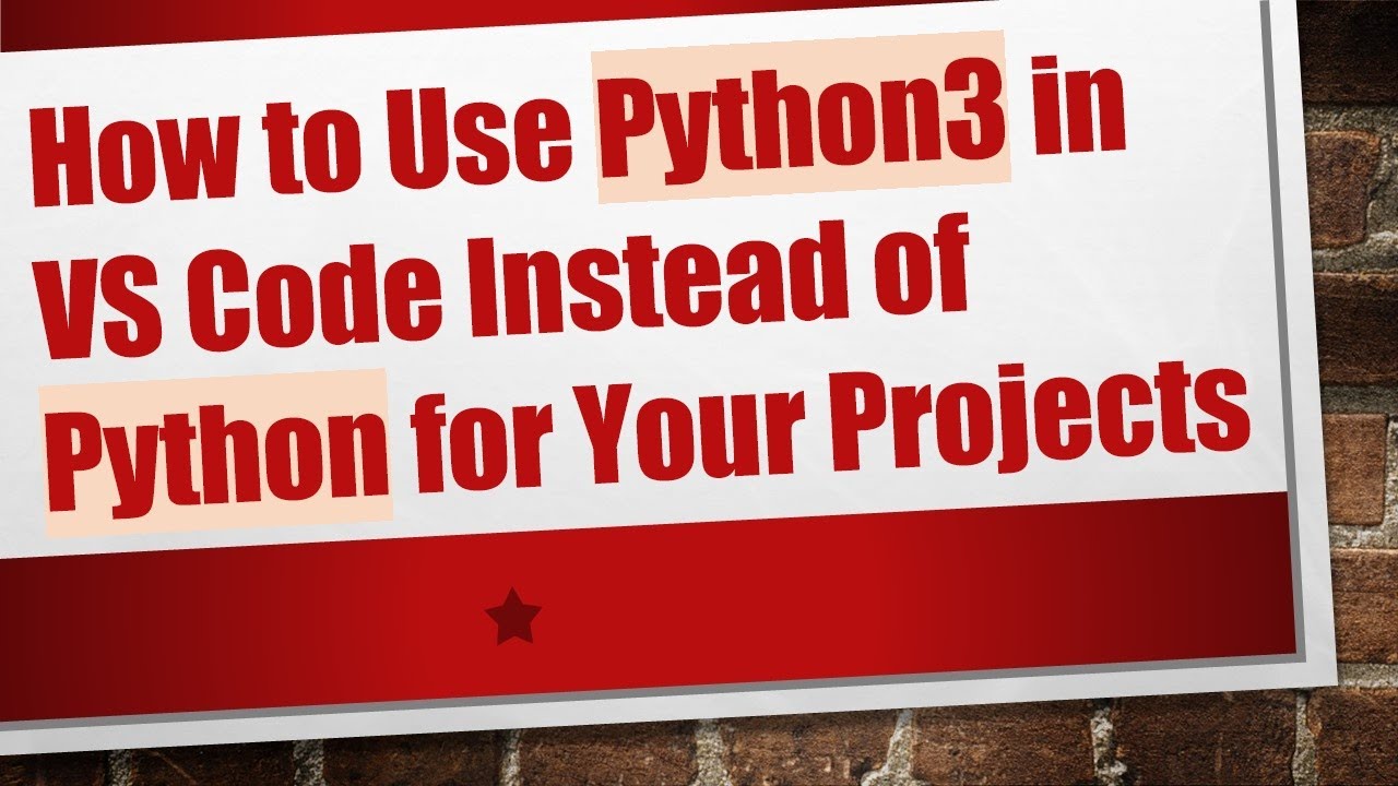 How to Use Python3 in VS Code Instead of Python for Your Projects