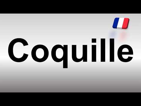 How to Pronounce Coquille