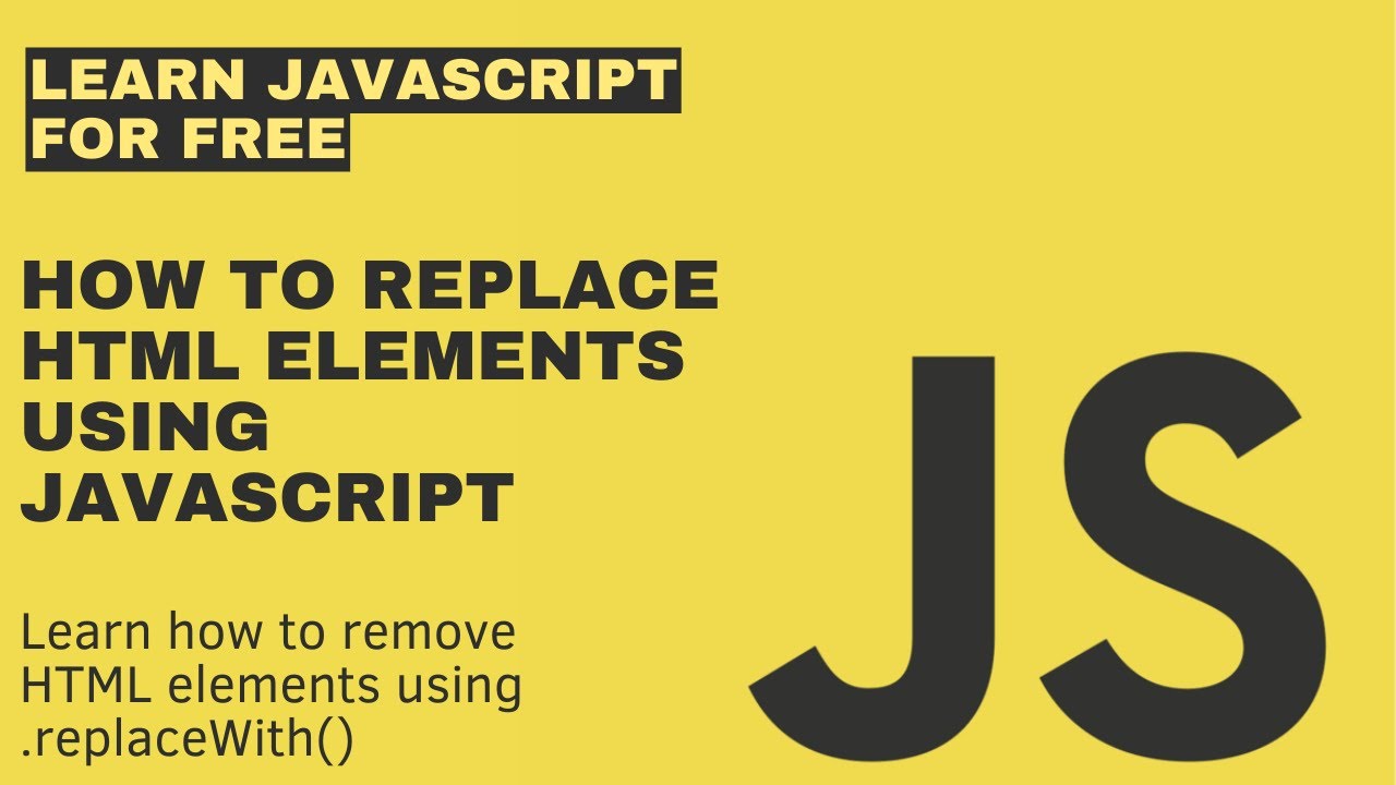 How to Replace HTML Elements with JavaScript