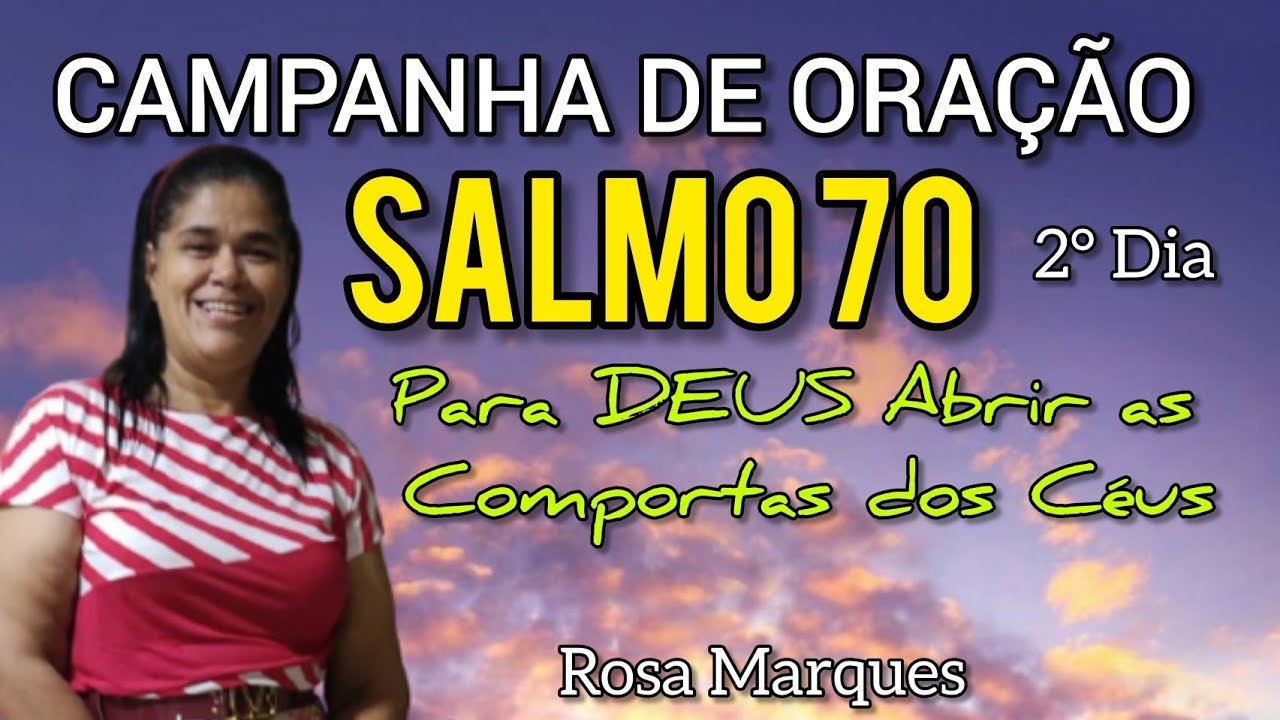 PRAYER CAMPAIGN PSALM 70 FOR GOD TO OPEN THE FLOOD OF HEAVEN - DAY 2 | By: Rosa Marques