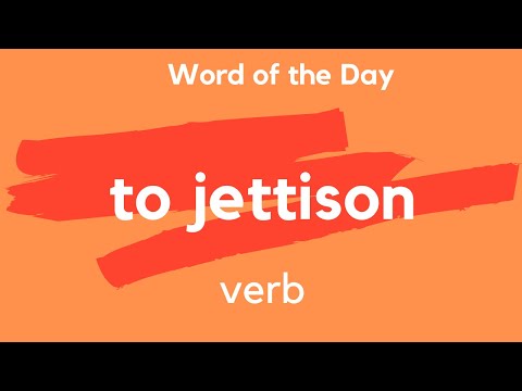 Word of the Day - TO JETTISON. What does TO JETTISON mean?