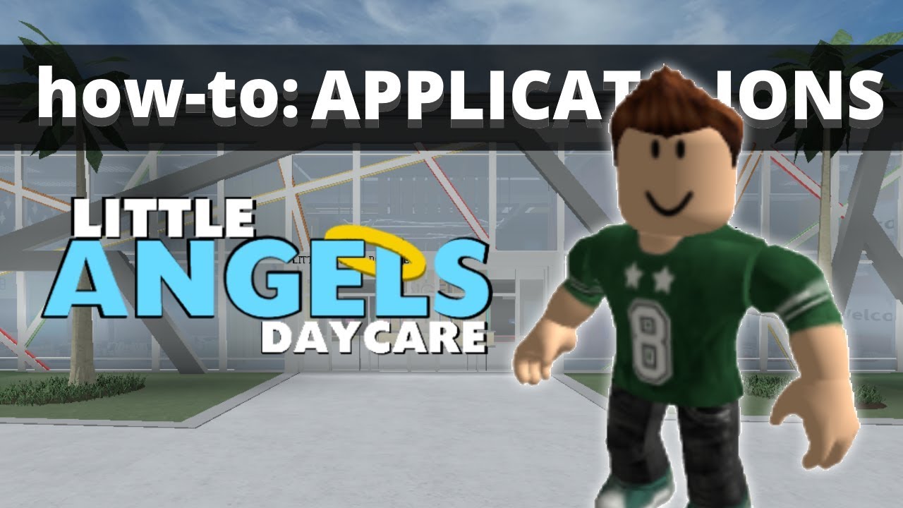 How-to: Applications (Little Angels Daycare - Official Tutorial)