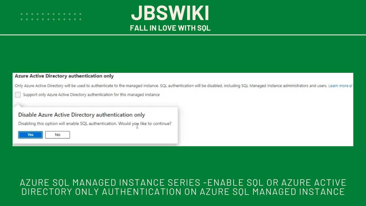 Azure SQL Managed Instance Series -Enable SQL OR Azure Active Directory only authentication @jbswiki