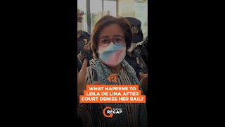 Rappler Recap: What happens to Leila de Lima after court denies her bail?
