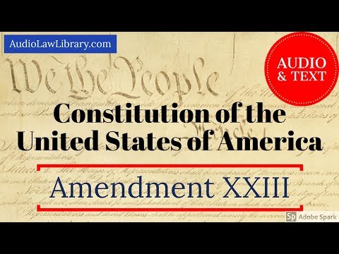 Amendment XXIII (23) to the U.S. Constitution - Washington DC (Audio & Text)