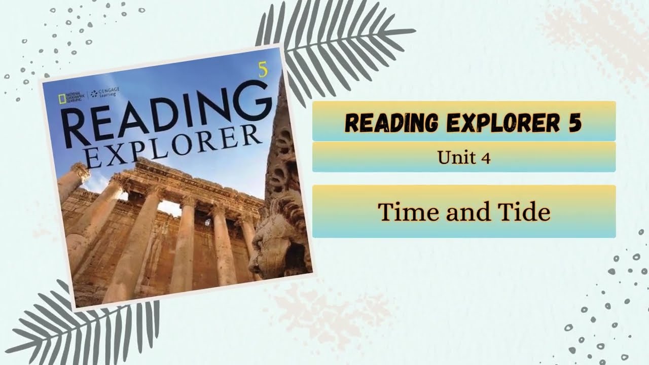 READING EXPLORER 5 UNIT 4: Time and Tide