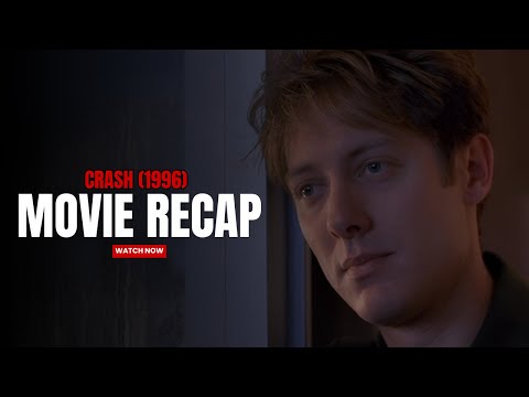 Crash (1996) Movie Recap