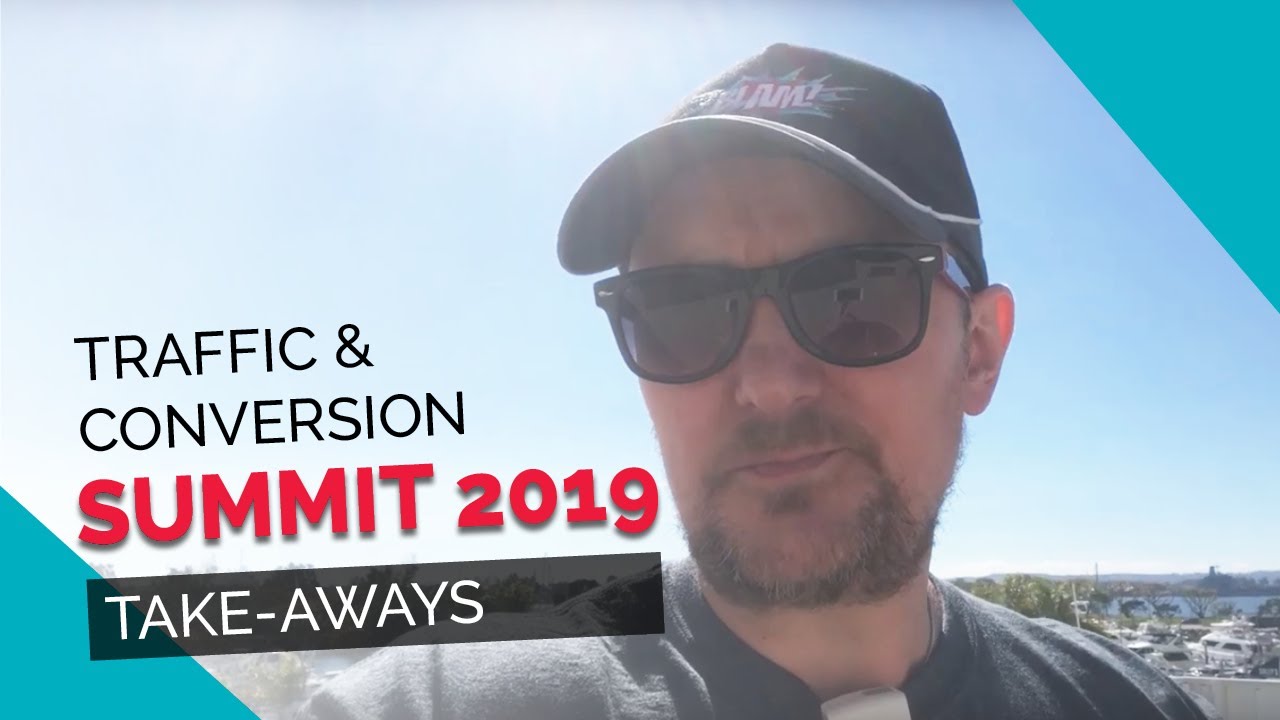 Traffic & Conversion Summit 2019 - Take-Aways