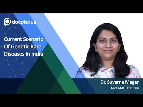 “Current Scenario of Genetic Rare Diseases in India” by Dr. Suvarna Magar