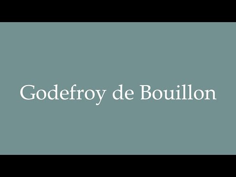 How to Pronounce ''Godefroy de Bouillon'' Correctly in French