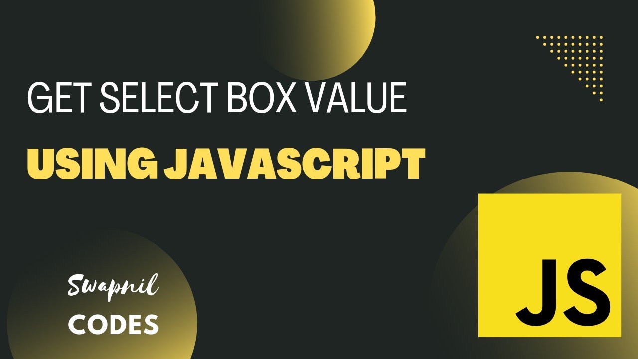 How to get Select Box values using Javascript | @swapnilcodes