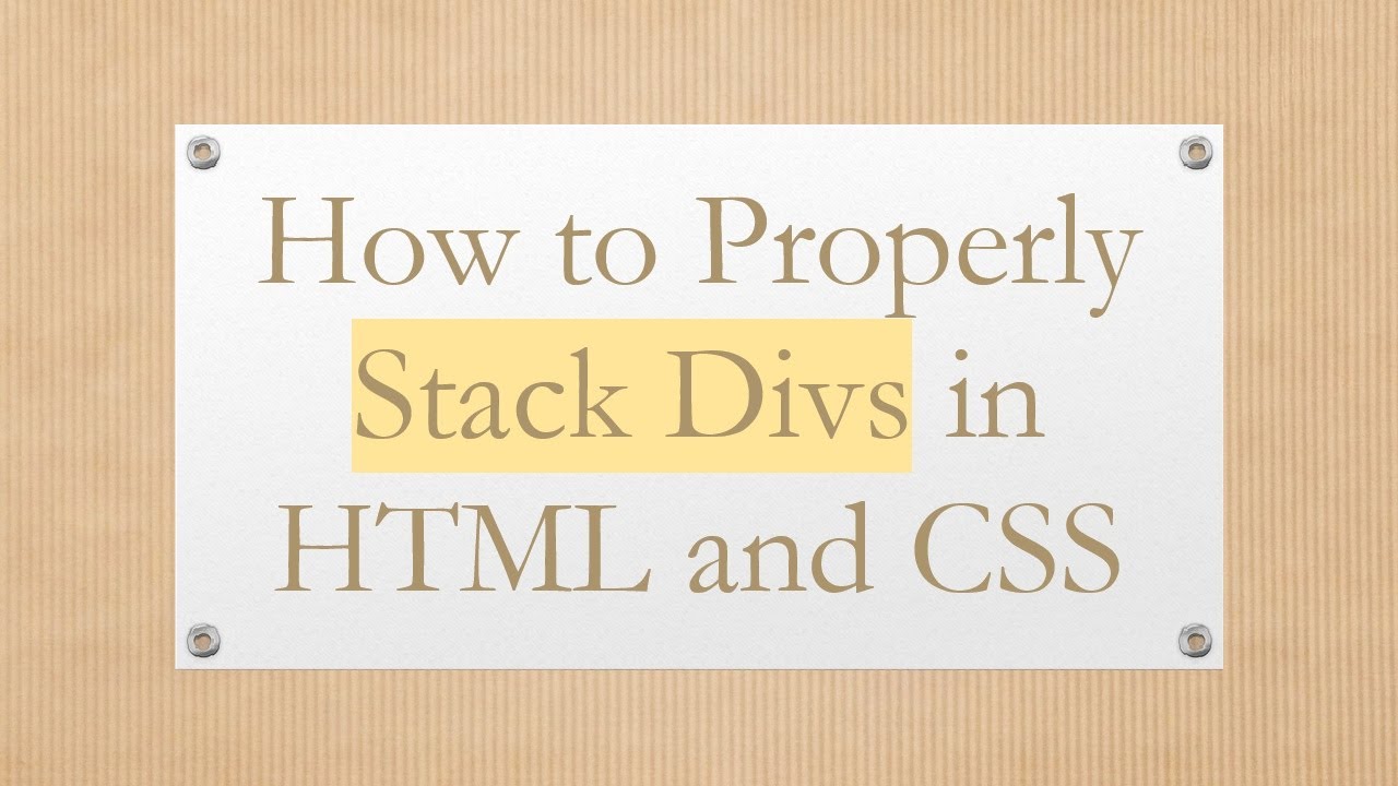 How to Properly Stack Divs in HTML and CSS
