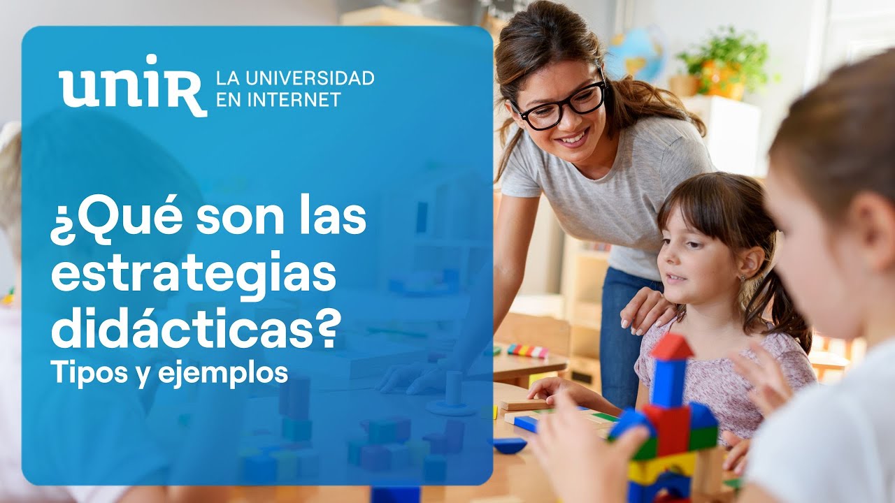 ¿Qué son las estrategias didácticas? Tipos y ejemplos