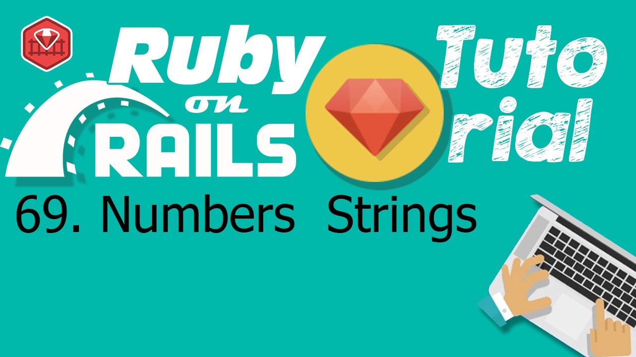 69. Ruby on rails tutorial (Ruby Programming): Numbers  Strings