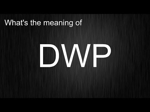 What's the meaning of "DWP", How to pronounce DWP?
