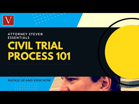 Overview of Civil Trial Process by Attorney Steve®