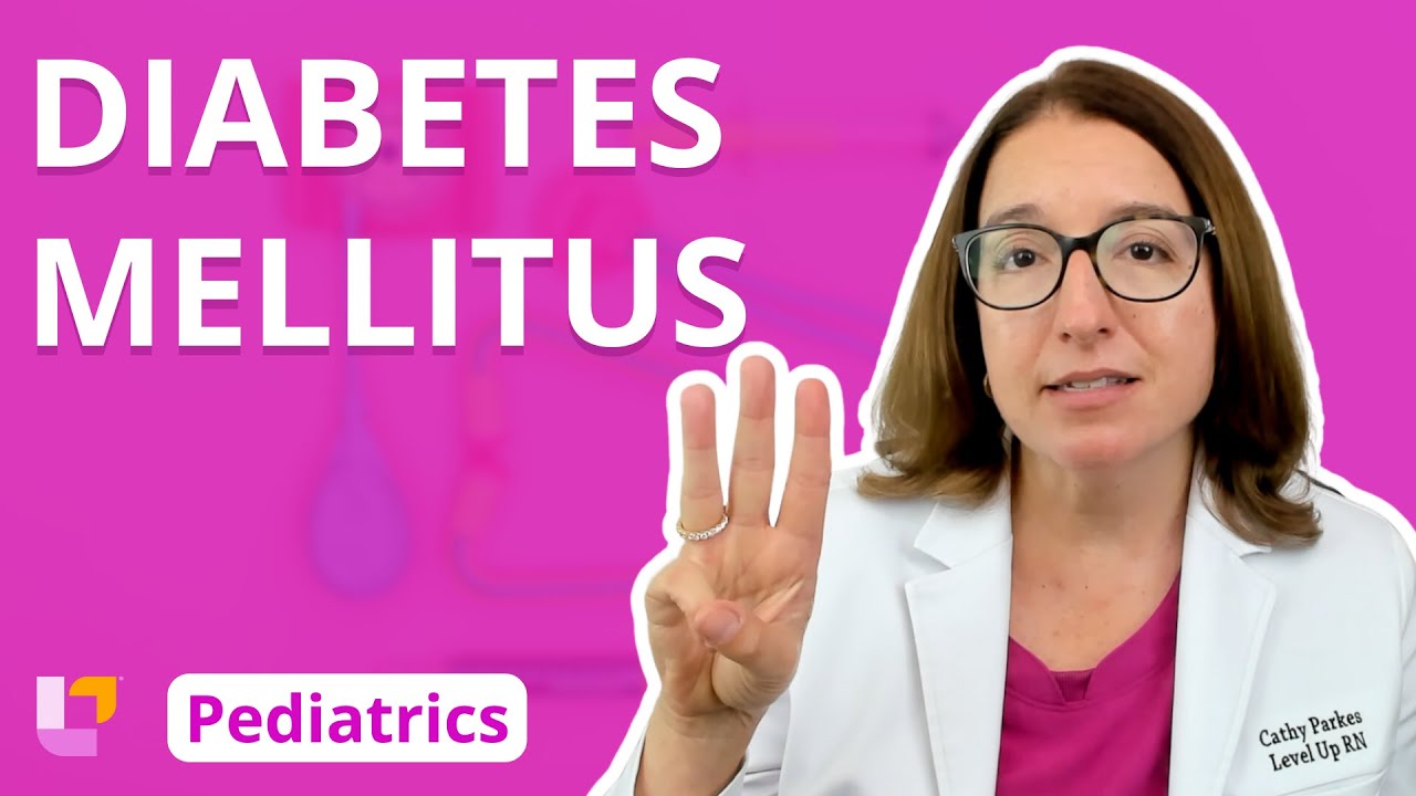 Diabetes Mellitus: Alterations of Health, Endocrine System - Pediatrics | @LevelUpRN