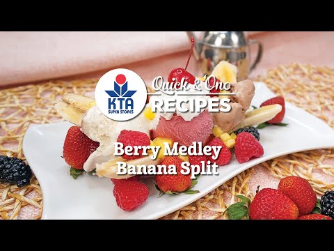KTA's Quick & 'Ono Recipes: Berry Medley Banana Split by Chef Maka Kwon