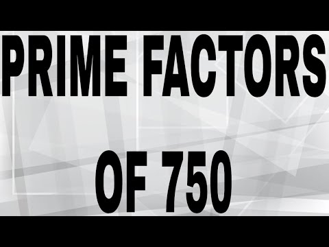 PRIME FACTORS OF 750