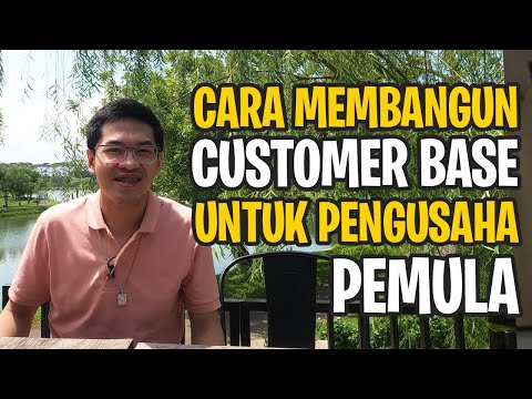 Cara Bangun Customer Base Untuk Pengusaha Pemula