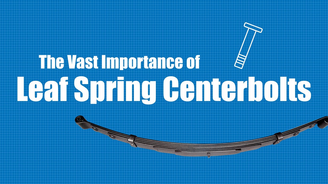 The Importance of Leaf Spring Centerbolts | One Minute Monday