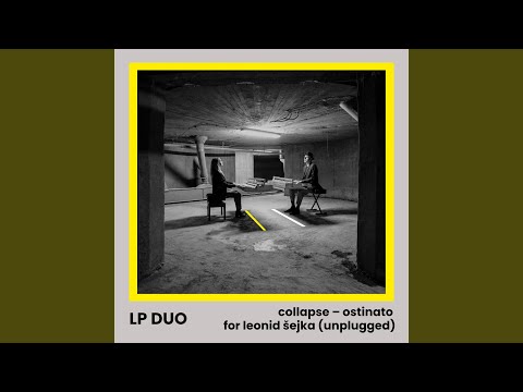 Collapse - Ostinato for Leonid Šejka (Unplugged / Live (Pt. 2))
