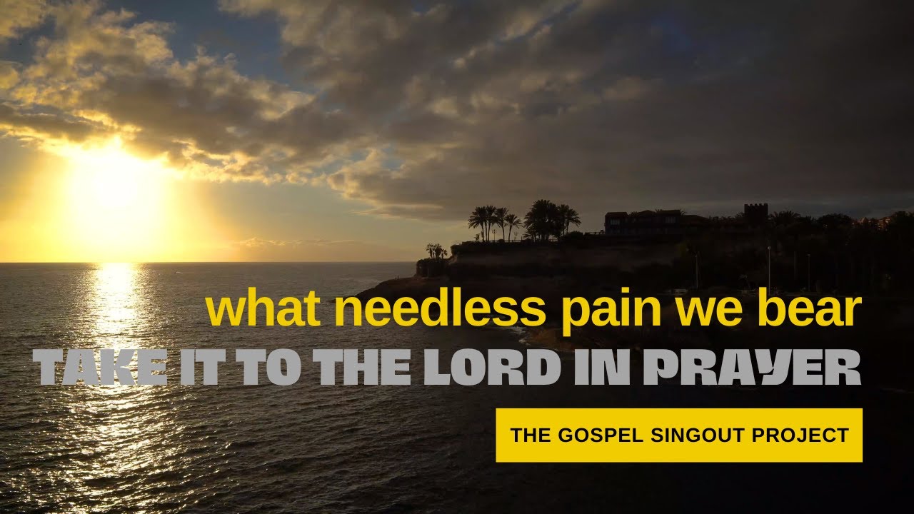 What A Friend We Have In Jesus - The Gospel Singout Project - Christian Songs & Hymns with Lyrics