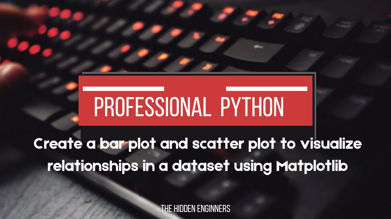 Create a bar plot and scatter plot to visualize relationships in a dataset using Matplotlib