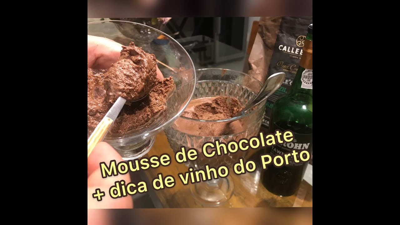 Receita de Mousse de Chocolate + Dica de vinho do Porto!