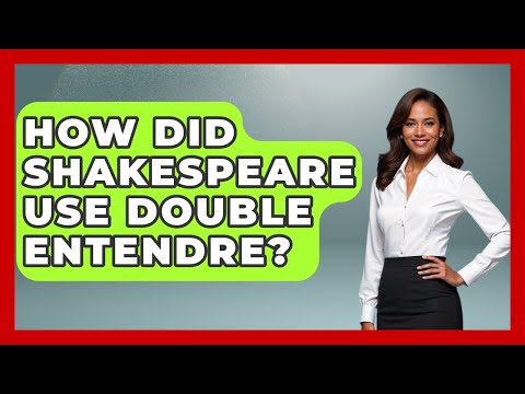 How Did Shakespeare Use Double Entendre? - Fictional Journeys