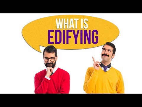What is Edifying