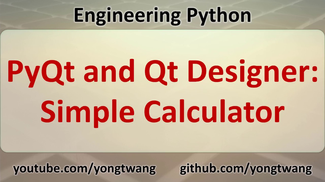 Engineering Python 17B: PyQt and Qt Designer - Simple Calculator