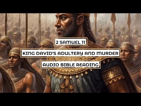 2 Samuel 11: King David's Adultery and Murder - Clear & Engaging Audio Bible Reading