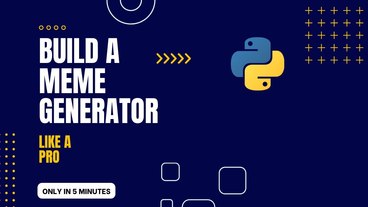 How To Build A Meme Generator with Python