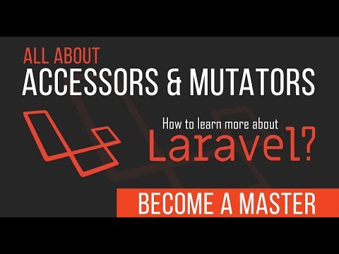 Learn Laravel Accessors and Mutators Become a Master in Laravel 31 - Mind Luster