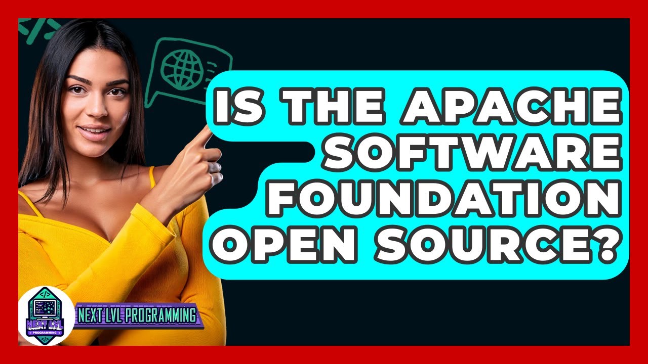 Is The Apache Software Foundation Open Source? - Next LVL Programming