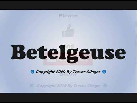 How To Pronounce Betelgeuse